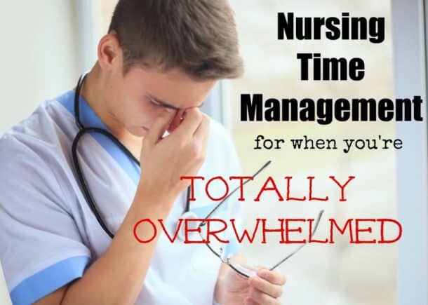 Nursing Time Management For When You re Totally Overwhelmed FRESHRN nursing-time-management-for-when-you-re-totally-overwhelmed-freshrn