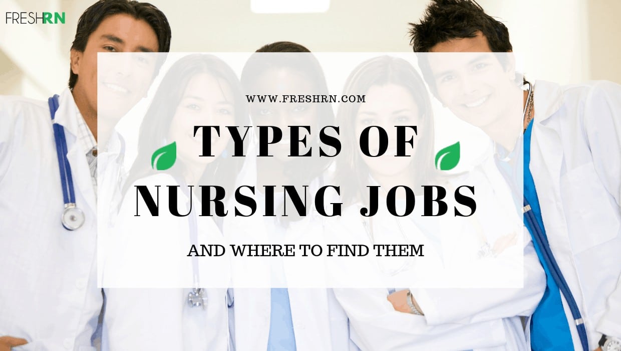 Types of Nursing Jobs and Where to Find Them – FRESHRN
