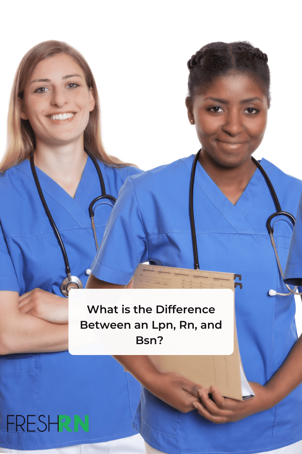 What Is The Difference Between An Lpn Vs Rn Vs Bsn Freshrn