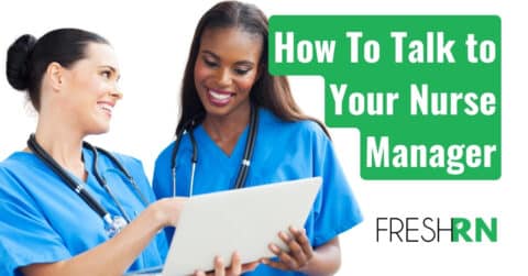 How to Talk to Your Nurse Manager: 8 Strategies – FRESHRN