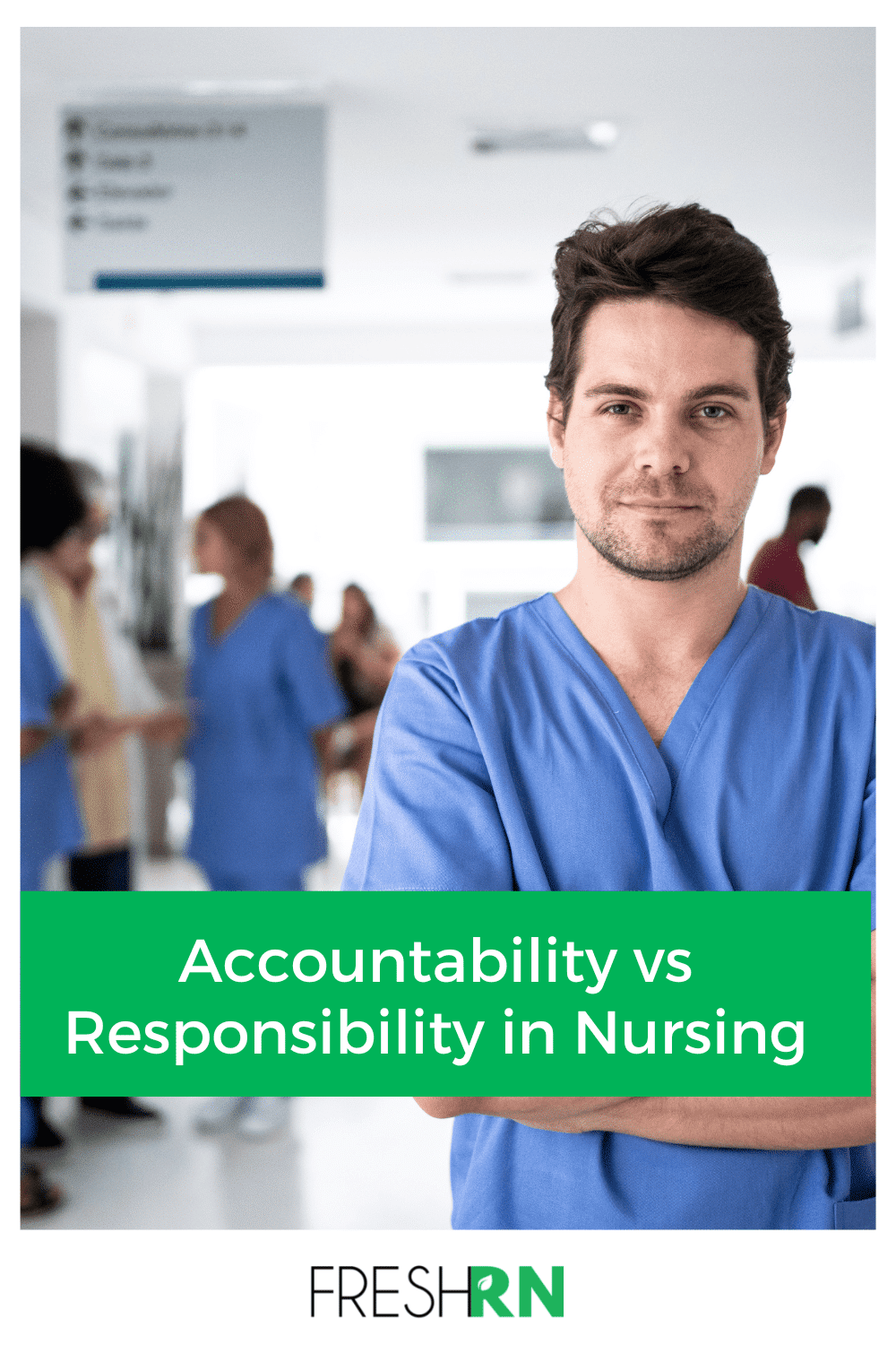 Essential Distinctions in Accountability vs Responsibility in Nursing ...