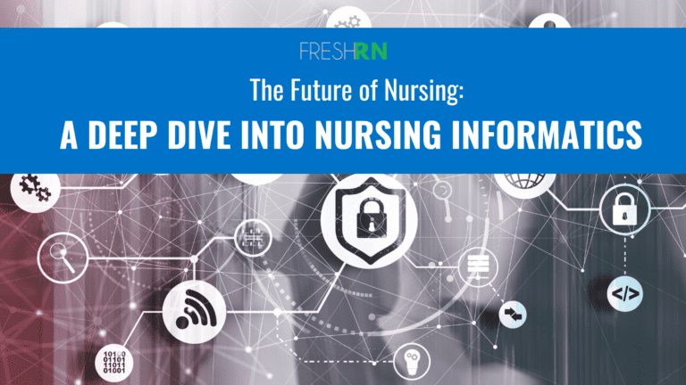 The Future of Nursing: A Deep Dive into Nursing Informatics – FRESHRN