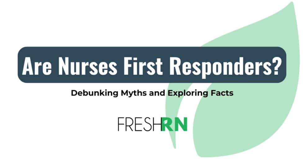 Are Nurses First Responders? (Debunking Myths and Exploring Facts ...