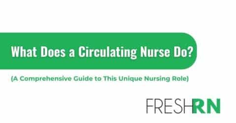 What Does a Circulating Nurse Do? (A Comprehensive Guide to This Unique ...