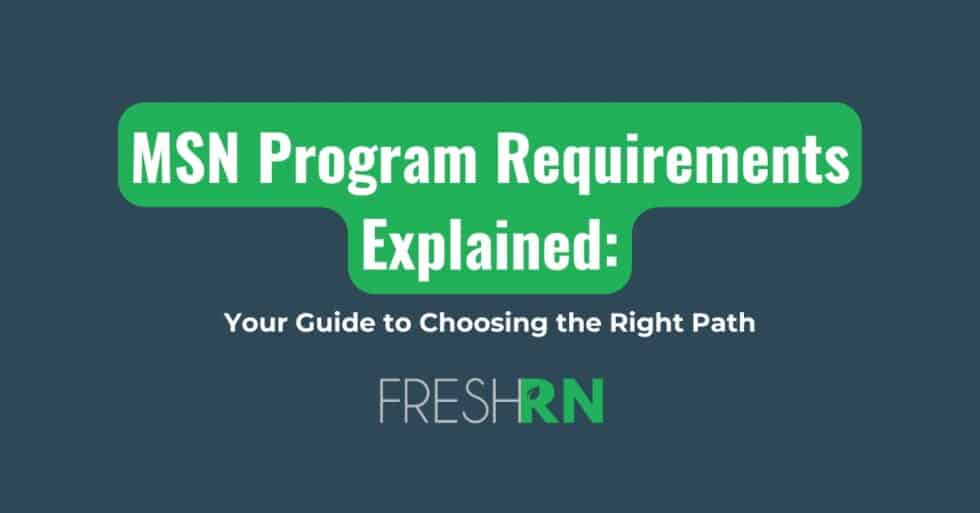 MSN Program Requirements Explained: Your Guide to Choosing the Right ...