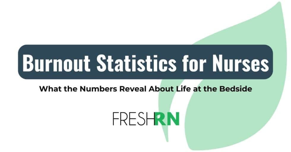 Burnout Statistics for Nurses: What the Numbers Reveal About Life at the Bedside – FRESHRN