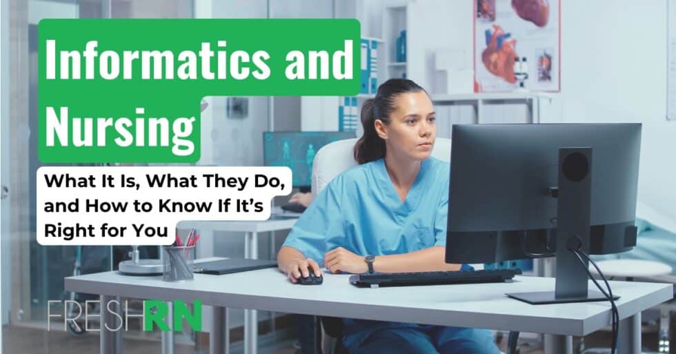Informatics and Nursing: What It Is, What They Do, and How to Know If It’s Right for You – FRESHRN
